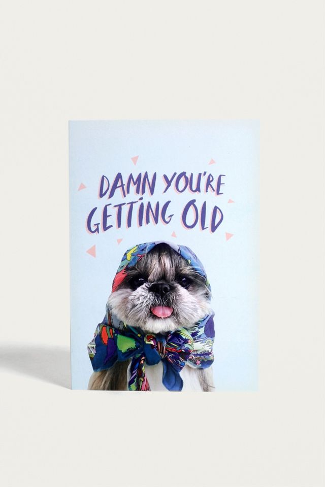 Damn You’re Getting Old Birthday Card | Urban Outfitters UK
