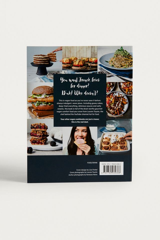 Vegan Comfort Classics: 101 Recipes to Feed Your Face By Lauren Toyota ...