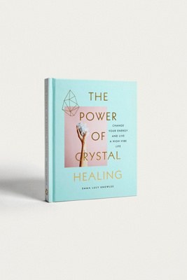 The Power of Crystal Healing: Change Your Energy and Live a High-Vibe ...