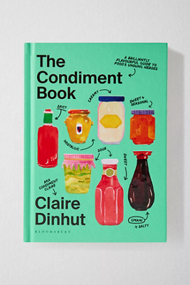 The Condiment Book: A Brilliantly Flavourful Guide To Food's Unsung ...