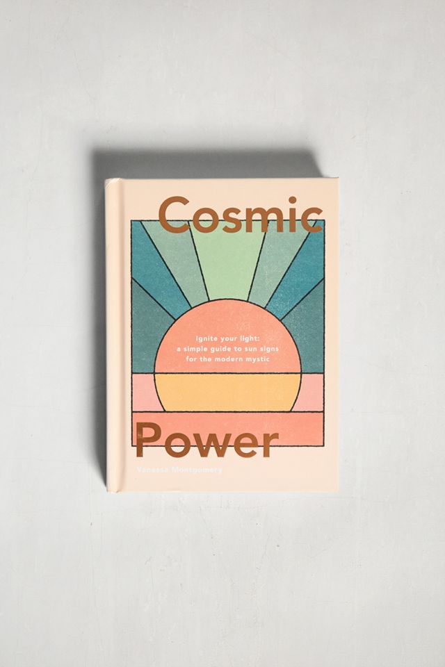Cosmic Power Ignite Your Light - A Simple Guide to Sun Signs for the ...