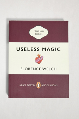 Useless Magic: Lyrics and Poetry By Florence Welch | Urban Outfitters UK
