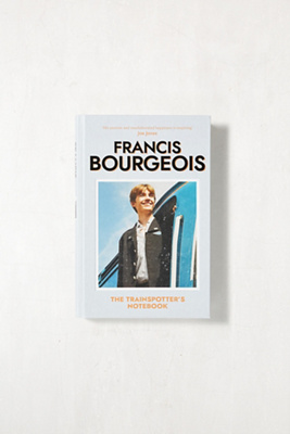 Francis Bourgeois: The Trainspotter's Notebook By Francis Bourgeois ...