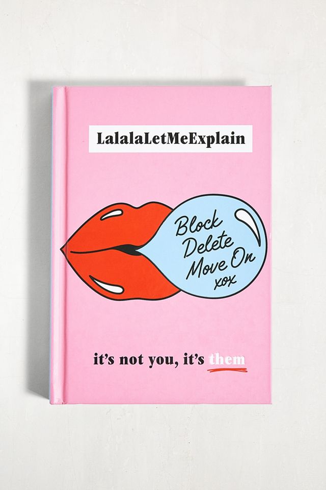 Block, Delete, Move On: Es liegt nicht an dir, es liegt an ihnen Von ...