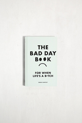 The Bad Day Book: For When Life Is A B*tch Por Swan Huntley | Urban ...