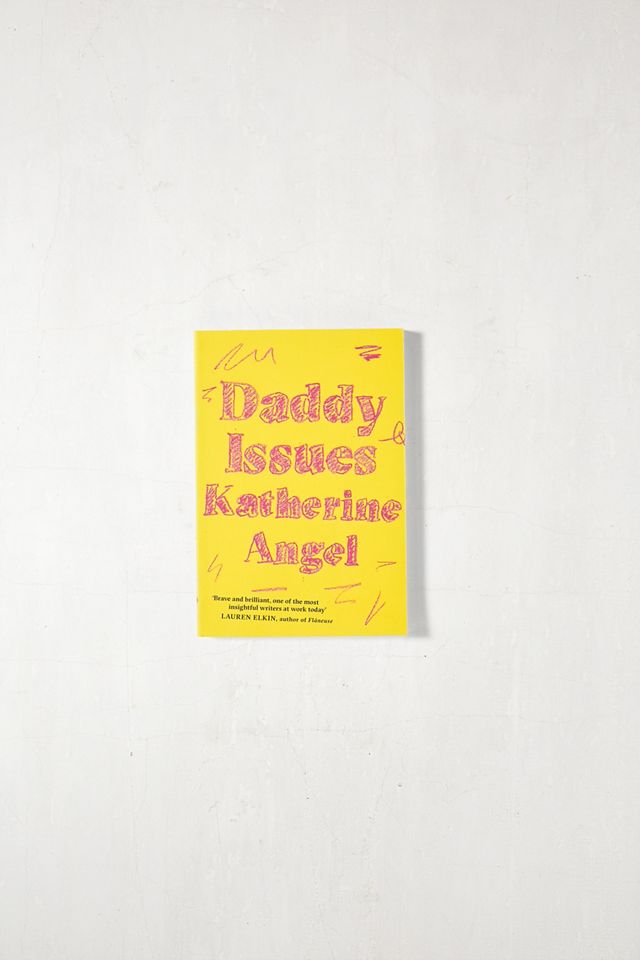 Daddy Issues By Katherine Angel | Urban Outfitters UK