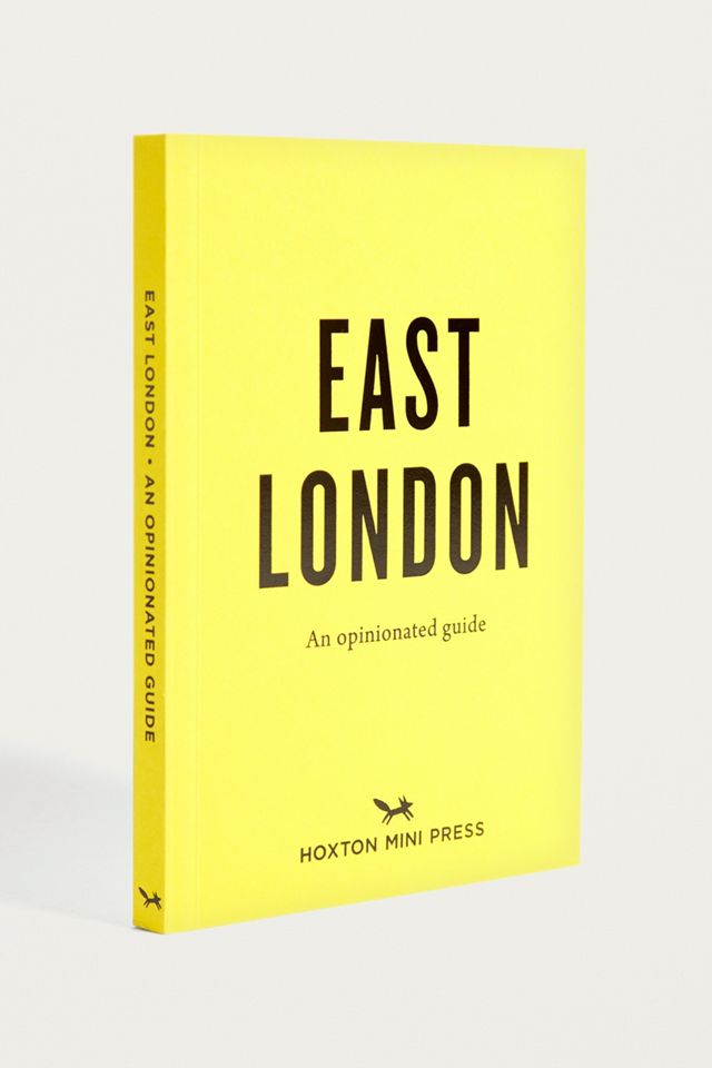 An Opinionated Guide to East London By Sonya Barber and Charlotte ...