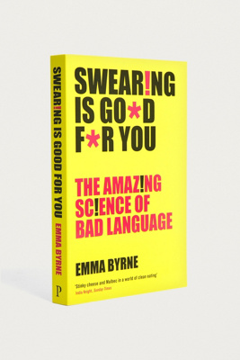 Emma Byrne – Buch „Swearing Is Good for You: The Amazing Science of Bad ...