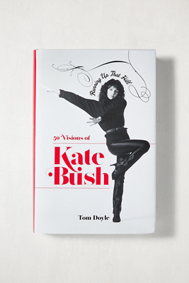 Running Up That Hill: 50 Visions of Kate Bush By Tom Doyle | Urban Outfitters UK