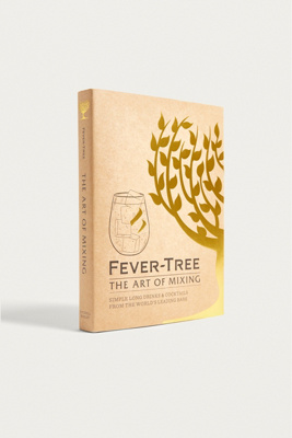 Fever Tree - The Art of Mixing: Simple Long Drinks & Cocktails From the ...