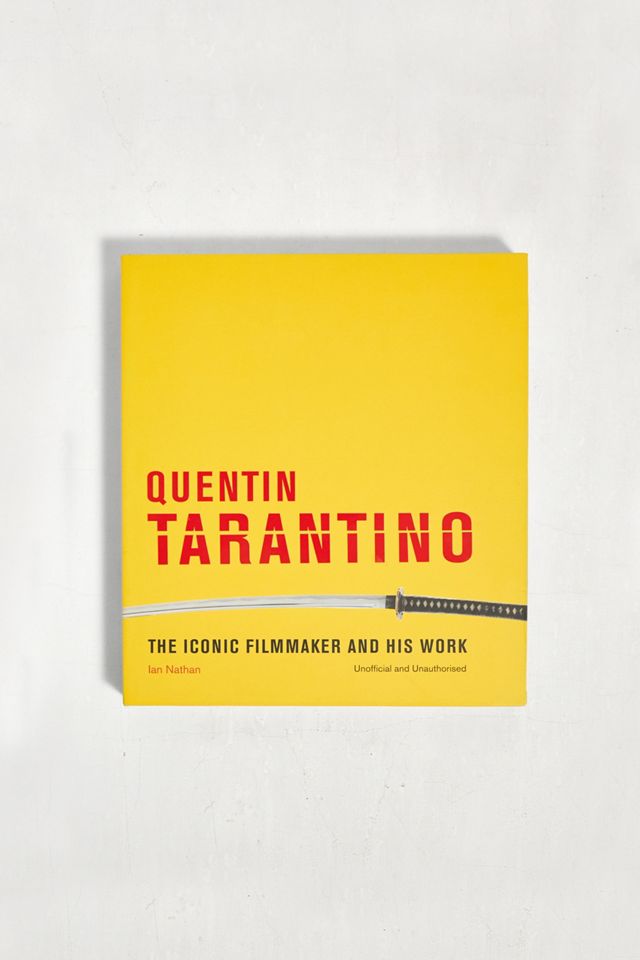 Quentin Tarantino: The Iconic Filmmaker And His Work par Ian Nathan ...