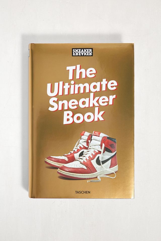 Sneaker Freaker: The Ultimate Sneaker Book By Simon Wood | Urban ...
