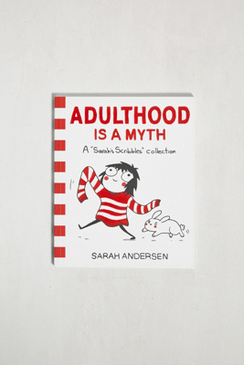 Adulthood Is A Myth: A Sarah's Scribbles Collection By Sarah Andersen ...