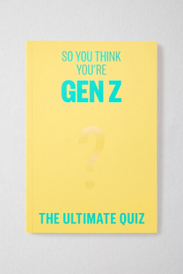 So You Think You’re Gen Z: The Ultimate Quiz By Lucy Grant | Urban ...