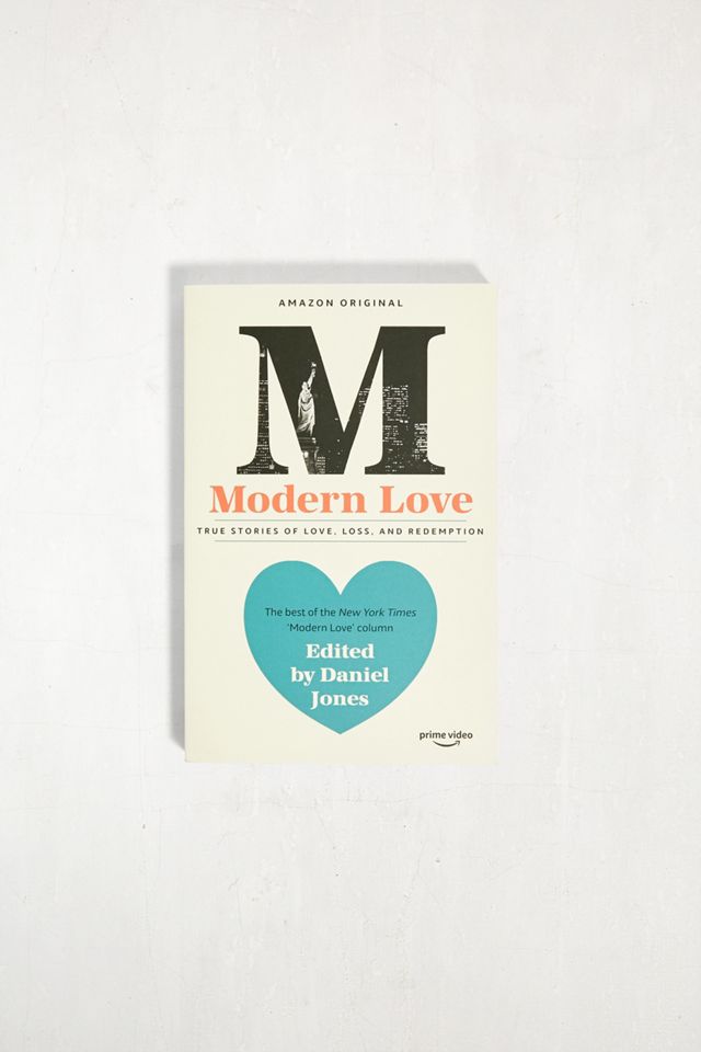 Modern Love: True Stories Of Love, Loss & Redemption By Daniel Jones ...