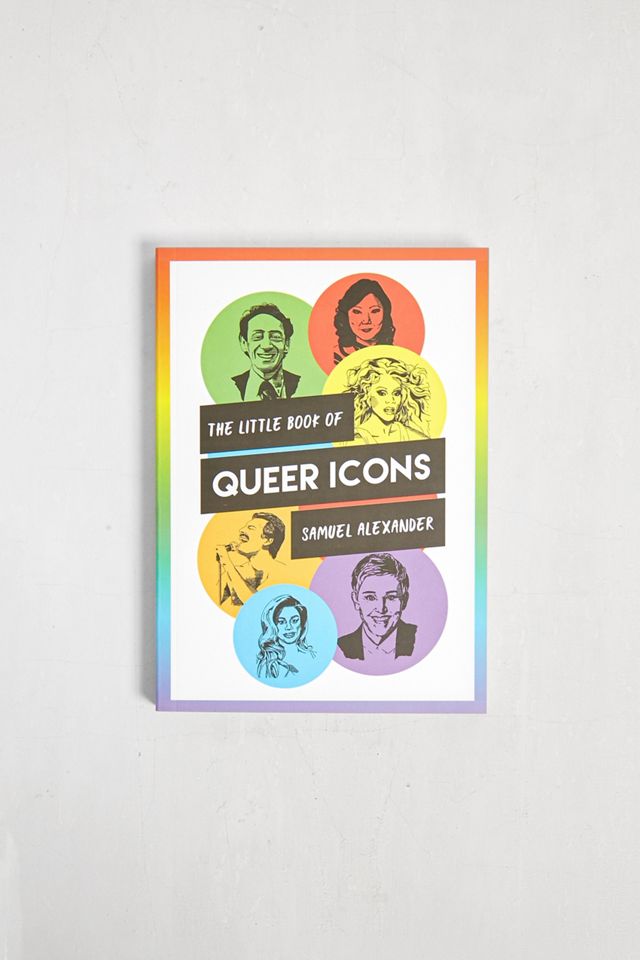 The Little Book of Queer Icons By Samuel Alexander | Urban Outfitters UK