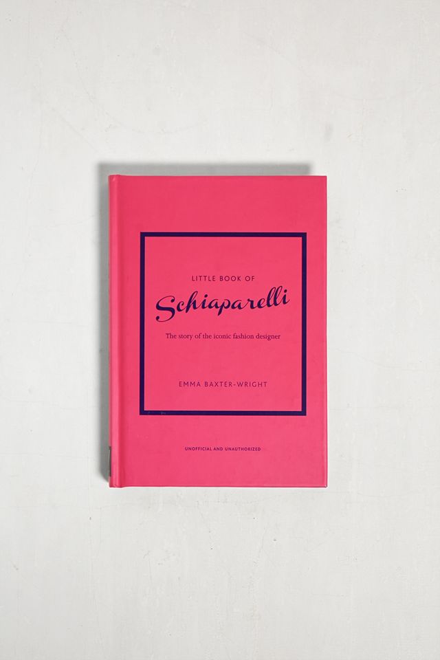 Little Book Of Schiaparelli: The Story Of The Iconic Fashion Designer ...