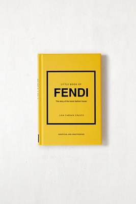 Little Book Of Fendi: The Story Of The Iconic Fashion House By Laia ...