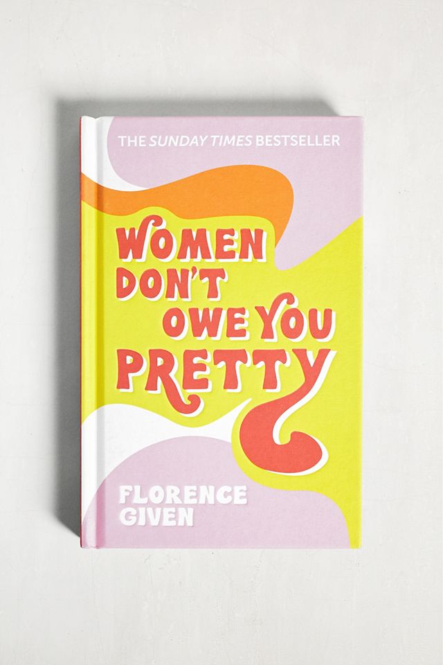 Women Don't Owe You Pretty By Florence Given | Urban Outfitters UK