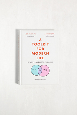 A Toolkit For Modern Life: 53 Ways To Look After Your Mind By Dr Emma ...