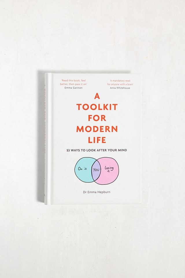 A Toolkit For Modern Life: 53 Ways To Look After Your Mind By Dr Emma ...