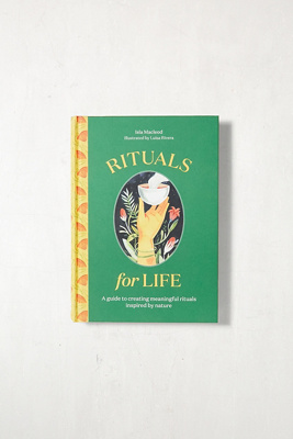 Rituals For Life: A Guide To Creating Meaningful Rituals Inspired By ...
