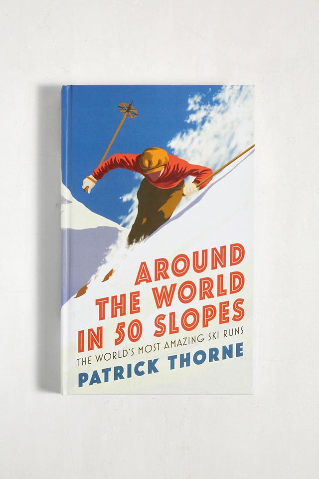 Around The World In 50 Slopes By Patrick Thorne | Urban Outfitters UK
