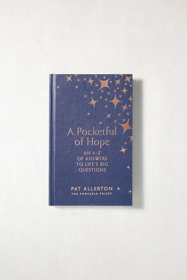 A Pocketful Of Hope: An A-Z of Answers To Life’s Big Questions By Pat ...