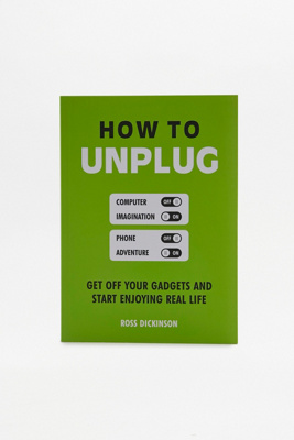 How To Unplug: Get Off Your Gadgets and Start Enjoying Real Life Book ...